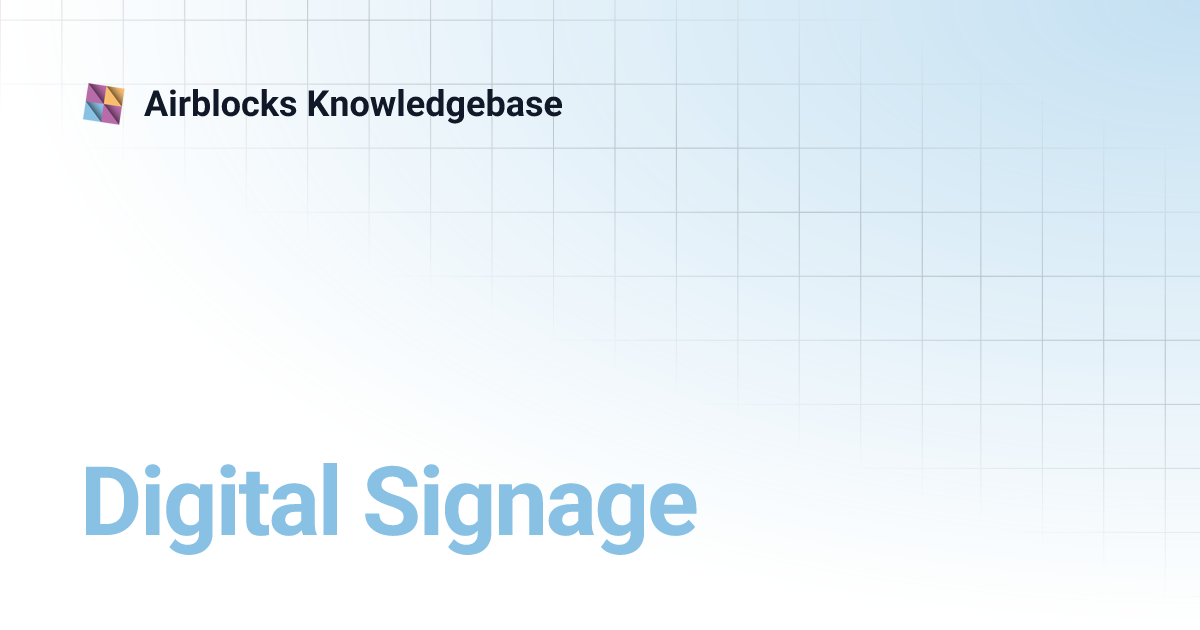 Digital Signage | Airblocks Knowledgebase