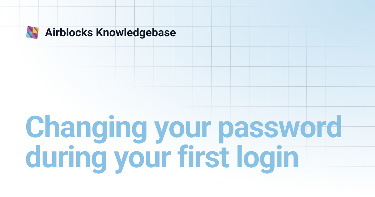 Changing your password during your first login | Airblocks Knowledgebase