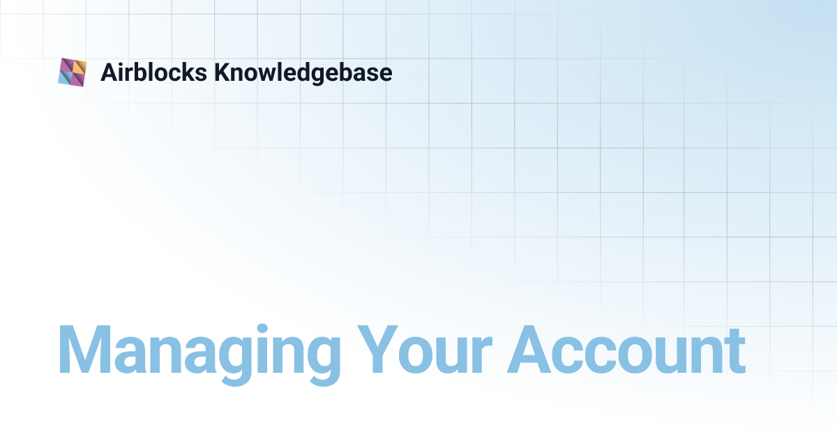 Managing Your Account | Airblocks Knowledgebase