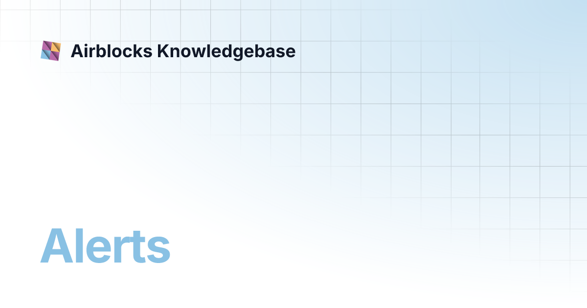 Alerts | Airblocks Knowledgebase